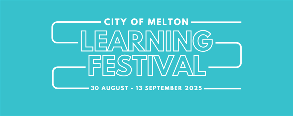 Explore the flavours of the 2025 City of Melton Learning Festival Melton City Council
